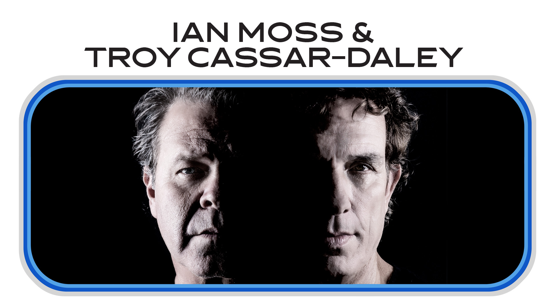 Ian Moss & Troy Cassar-Daley | Civic Theatre